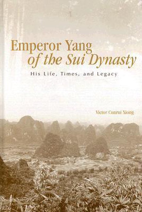 Emperor Yang of the Sui Dynasty | 9780791465875 | Victor Cunrui Xiong ...