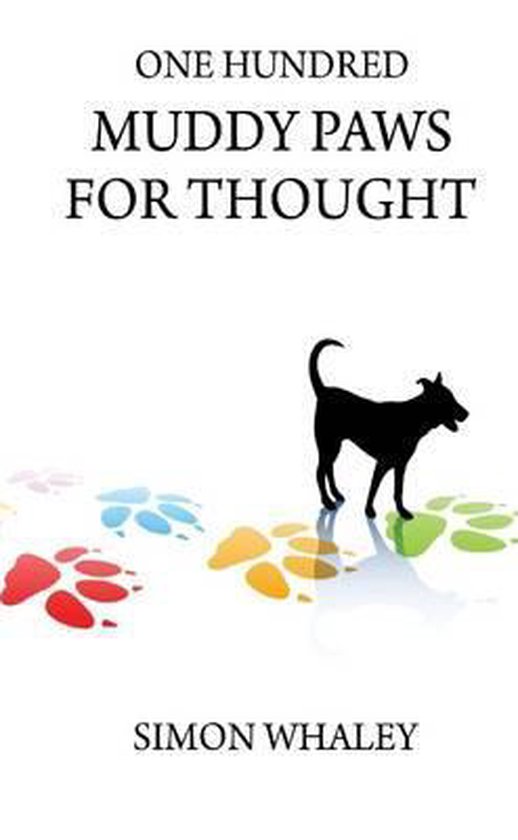 One Hundred Muddy Paws For Thought, Simon Whaley | 9781291269734 ...