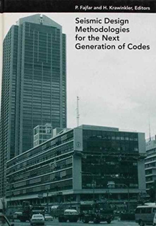 Seismic Design Methodologies for the Next Generation of Codes | 9789054109280 | P.... | bol.com