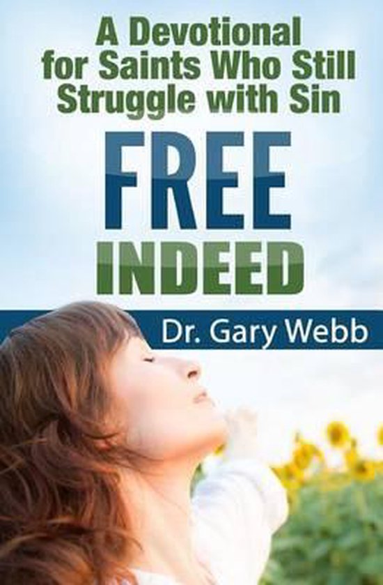 Free Indeed | 9781470099886 | Gary Webb | Boeken | bol.com