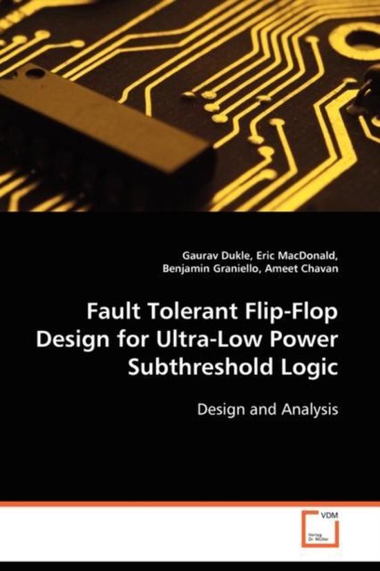 Fault Tolerant Flip-Flop Design for Ultra-Low PowerSubthreshold Logic ...