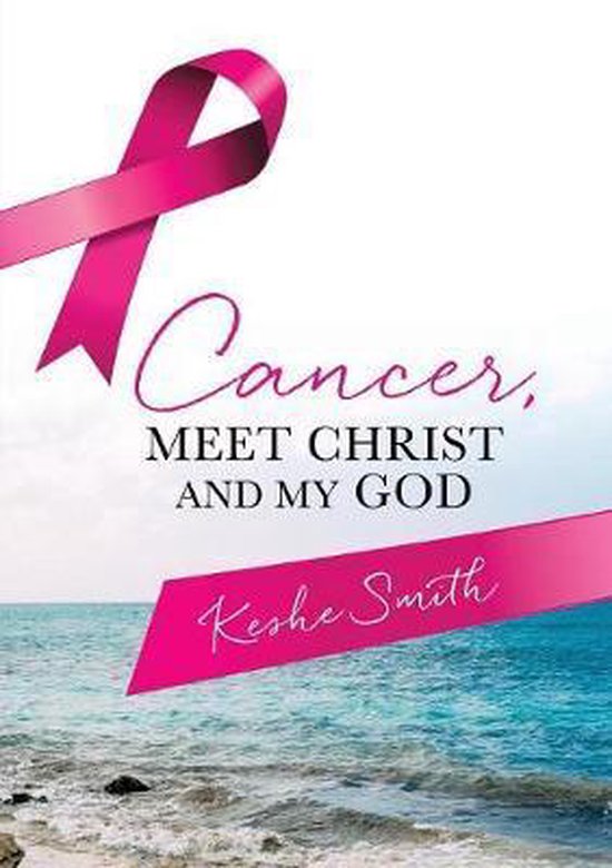 Cancer, Meet Christ and My God | 9781498498043 | Keshe Smith | Boeken ...