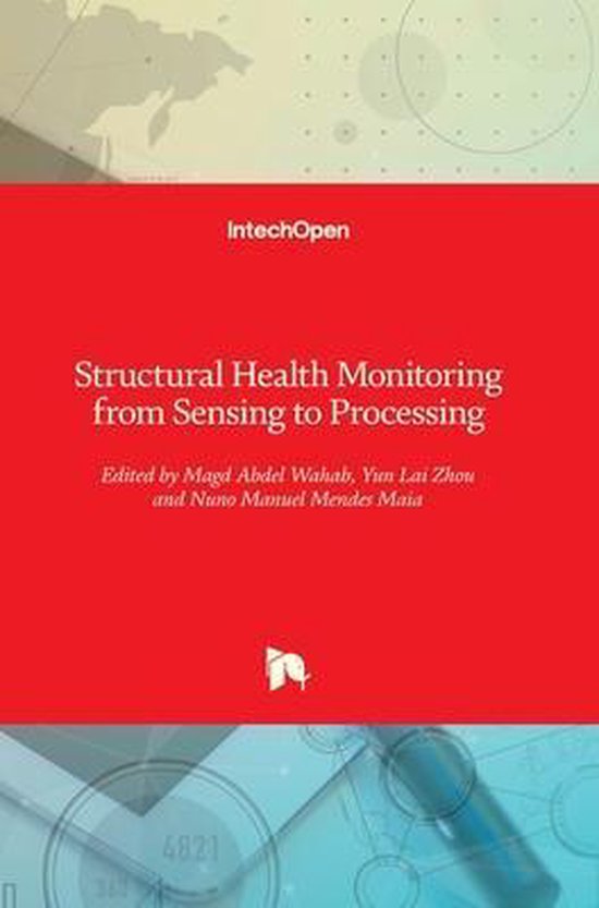 Structural Health Monitoring from Sensing to Processing | 9781789237870 ...