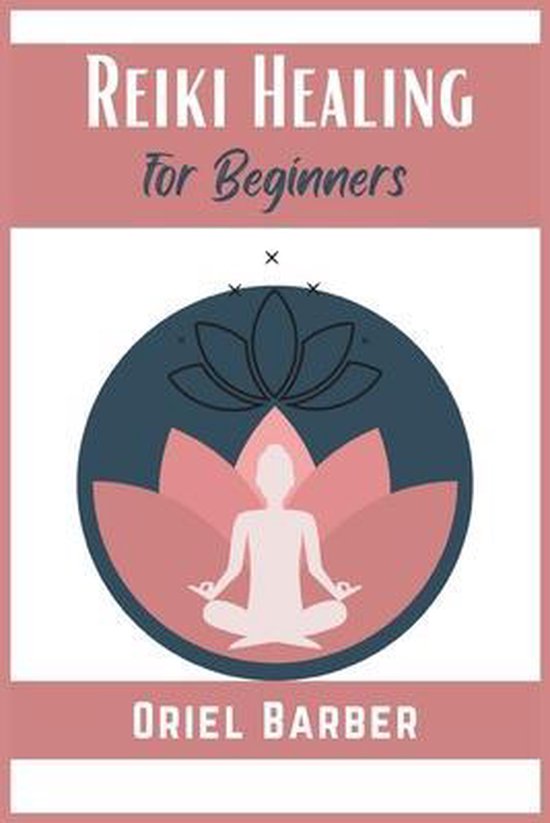 Reiki Healing for Beginners, Oriel Barber | 9783986531546 | Boeken ...