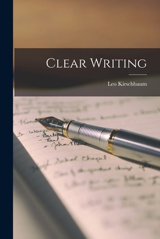 Clear Writing | 9781014918390 | Leo 1907- Kirschbaum | Boeken | bol.com