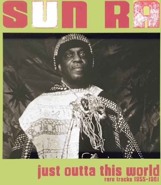 Sun Ra - Just Outta This World - Rare Tracks 1955-1961 (LP) (Limited ...