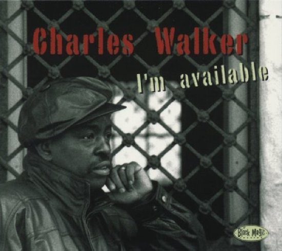 Charles Walker - I'm Available (CD), Charles Walker | Muziek | bol
