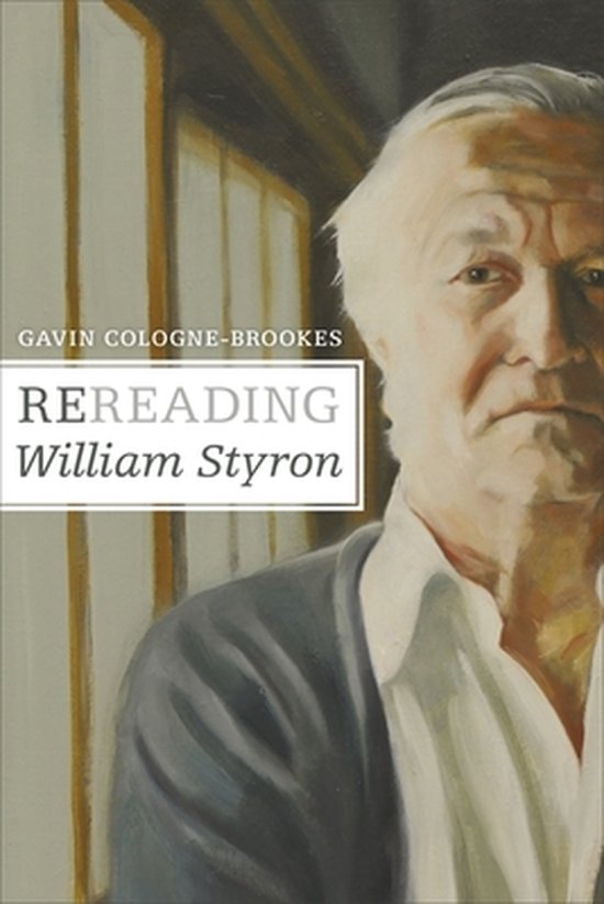 Rereading William Styron | 9780807152874 | Gavin Cologne-Brookes ...
