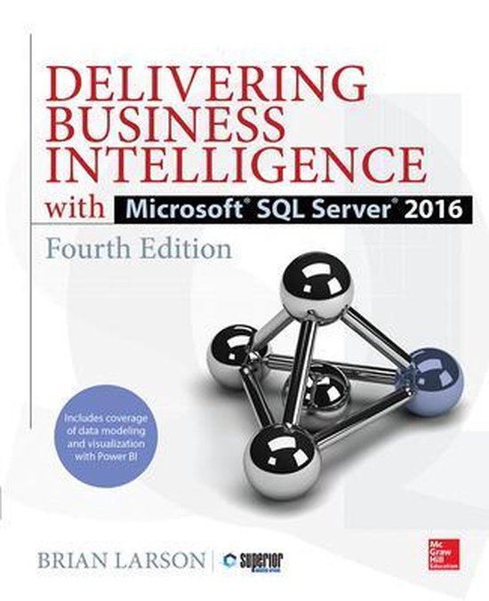Delivering Business Intelligence With Microsoft SQL Server 2016, Brian Larson |... | bol.com