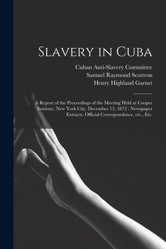 Slavery in Cuba, Samuel Raymond Scottron | 9781015224889 | Boeken | bol