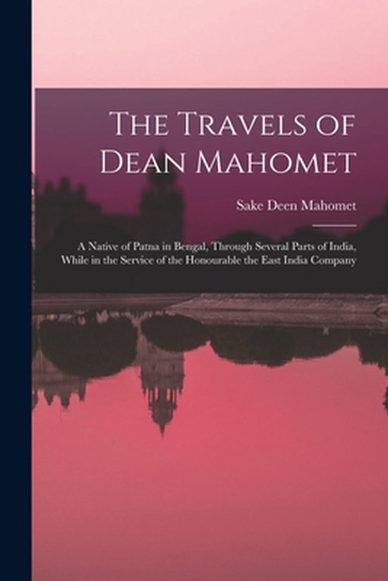 The Travels of Dean Mahomet | 9781014876300 | SAKE DEEN, MAHOMET ...