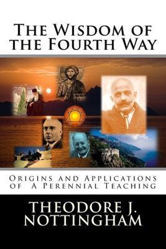 Gurdjieff and the Fourth Way Teachings-The Wisdom of the Fourth Way ...