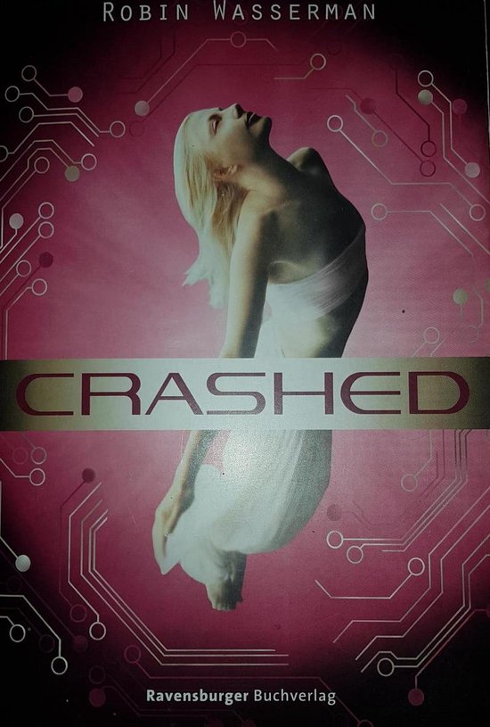 Crashed, Robin Wasserman | 9783473584604 | Boeken | bol.com