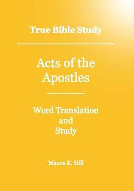 True Bible Study - Acts Of The Apostles | 9781438241074 | Maura K Hill ...