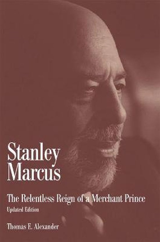 Stanley Marcus, Thomas E. Alexander | 9781933337746 | Boeken | bol