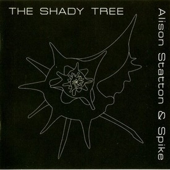 Alison Statton - The Shady Tree (CD), Alison Statton & Spike | CD ...