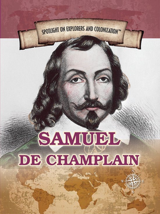 Spotlight On Explorers and Colonization - Samuel de Champlain (ebook ...