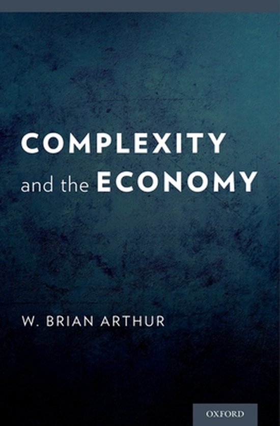 Complexity and the Economy | 9780199334292 | W Brian Arthur | Boeken | bol
