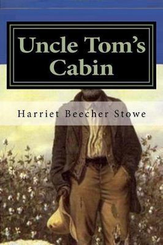 Uncle Tom's Cabin, Harriet Beecher Stowe | 9781974472598 | Boeken | bol.com