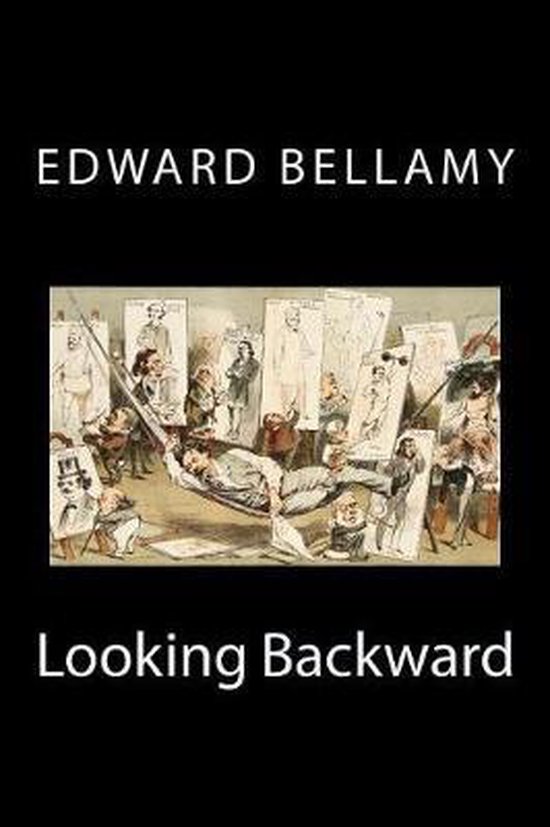 Looking Backward, Edward Bellamy | 9781727117844 | Boeken | bol.com