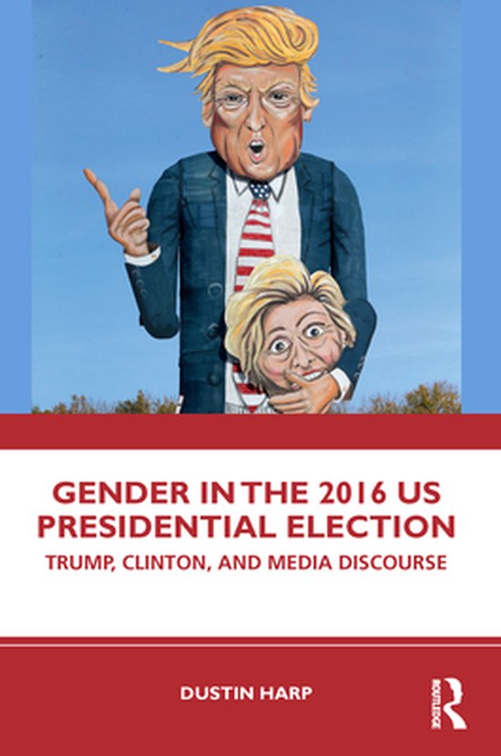 Gender In The 2016 Us Presidential Election Ebook Dustin Harp