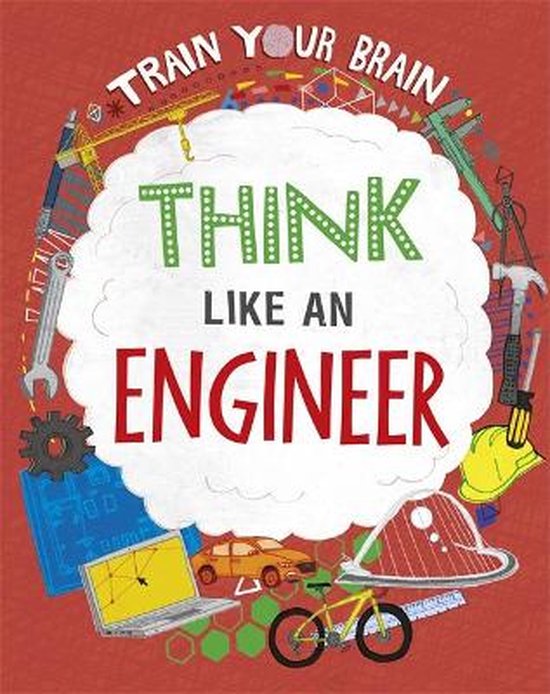 Train Your Brain- Train Your Brain: Think Like an Engineer, Alex Woolf ...