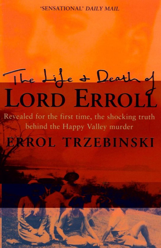 The Life and Death of Lord Erroll: The Truth Behind the Happy Valley ...