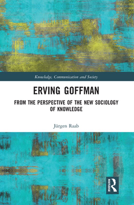 Knowledge, Communication and Society - Erving Goffman (ebook), Jürgen ...