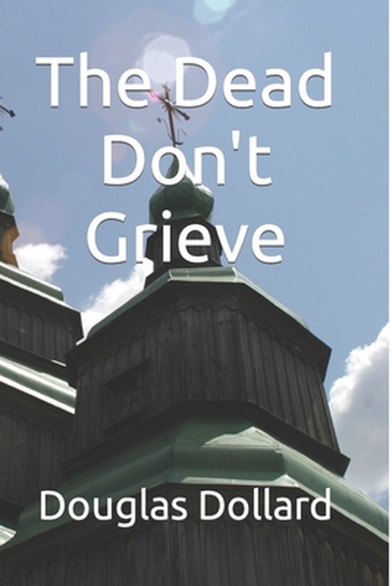 Michael Riley Mystery-The Dead Don't Grieve, Douglas Dollard ...