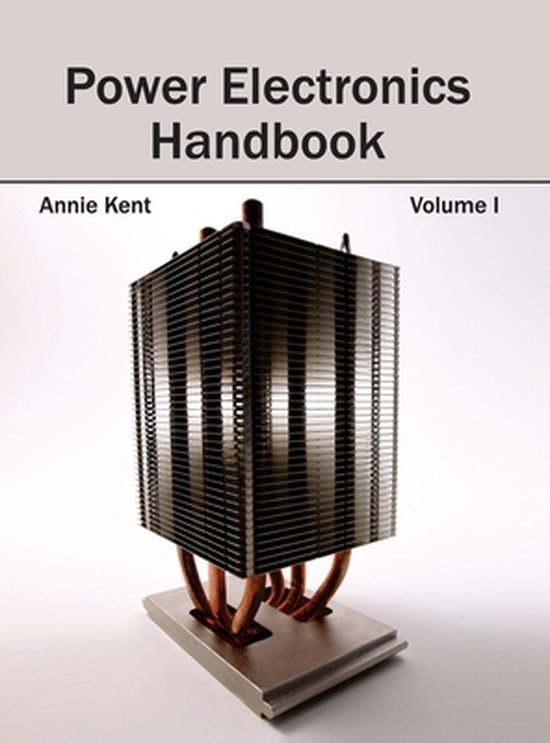Power Electronics Handbook: Volume I | 9781632383679 | Boeken | bol