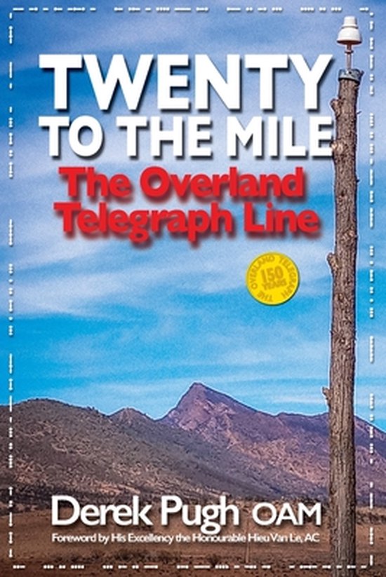 Twenty to the Mile: The Overland Telegraph Line | 9780648142195 | Derek ...
