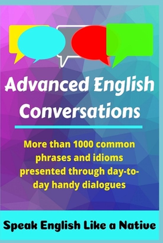 Advanced English Conversations: Speak English Like a Native ...