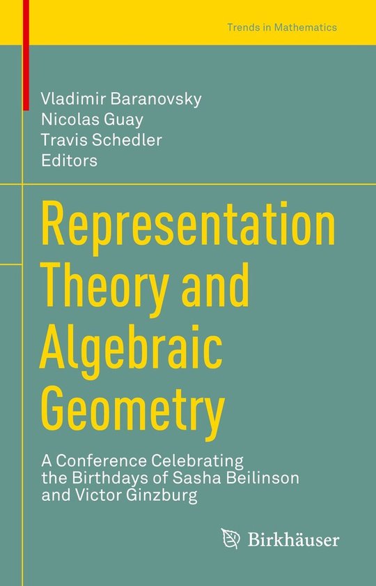 Trends in Mathematics - Representation Theory and Algebraic Geometry ...