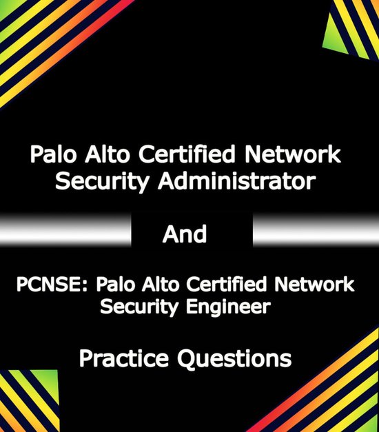 Palo Alto Certified Network Security Administrator And PCNSE: Palo Alto ...