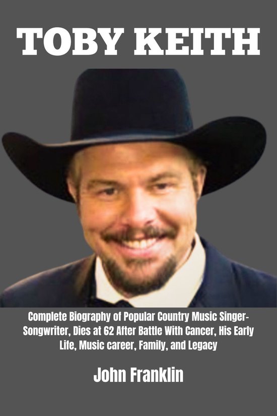 TOBY KEITH (ebook), John Franklin | 1230007522420 | Boeken | bol