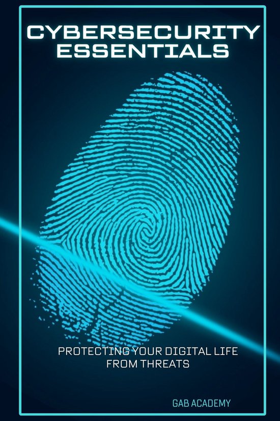 CYBERSECURITY ESSENTIALS (ebook), GAB ACADEMY | 1230007526824 | Boeken | bol