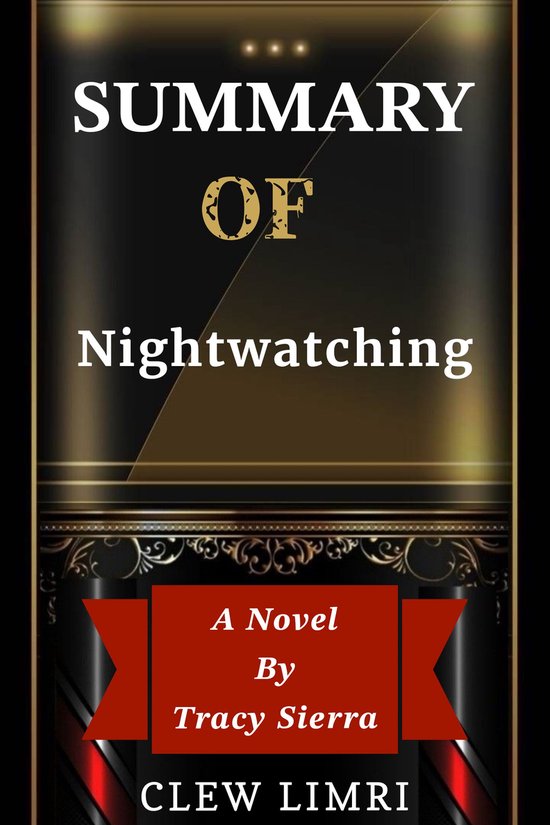 summarise & Analysis 45 - Summary of Nightwatching (ebook), Clew Limri | 1230007550041... | bol