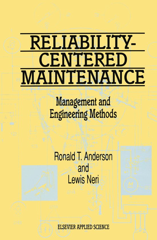 Reliability-Centered Maintenance: Management and Engineering Methods ...
