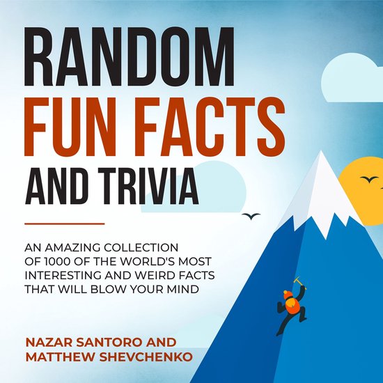 Random Fun Facts and Trivia: An Amazing Collection of 1000 of the World ...