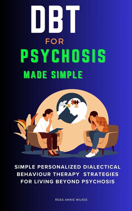 DBT for Psychosis Made Simple (ebook), Rosa Annie Wilkes ...