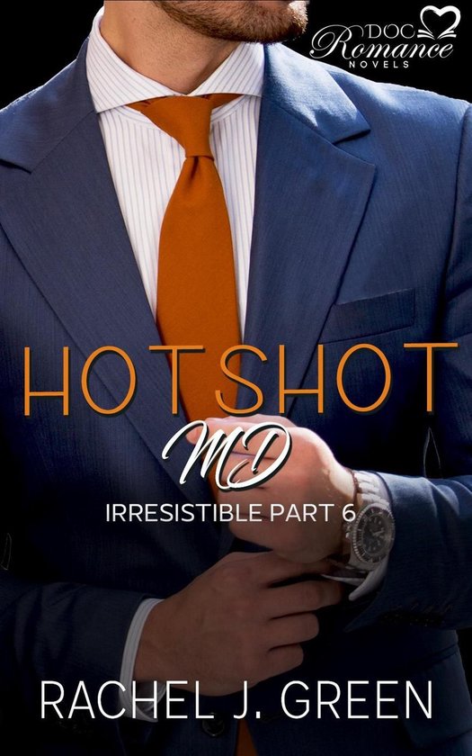 HotShot MD- Irresistible 6 - Hotshot MD - Irresistible - Part 6 (ebook ...
