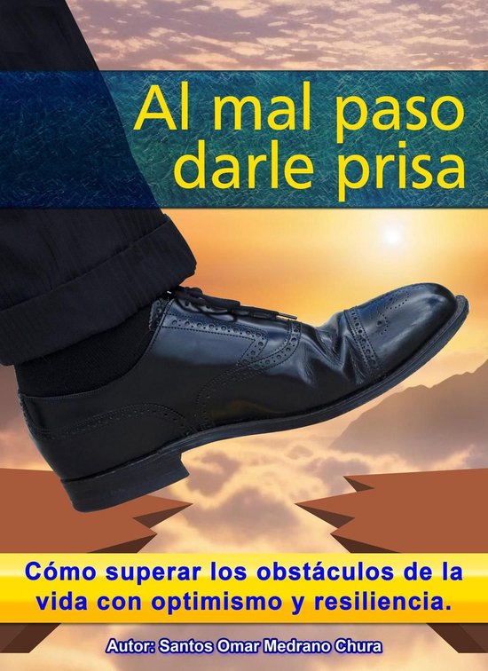 Al mal paso darle prisa. (ebook), Santos Omar Medrano Chura ...