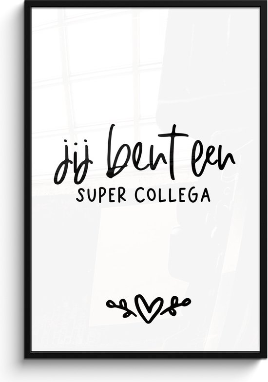 Fotolijst incl. Poster - Collega - Spreuken - Jij bent een super ...
