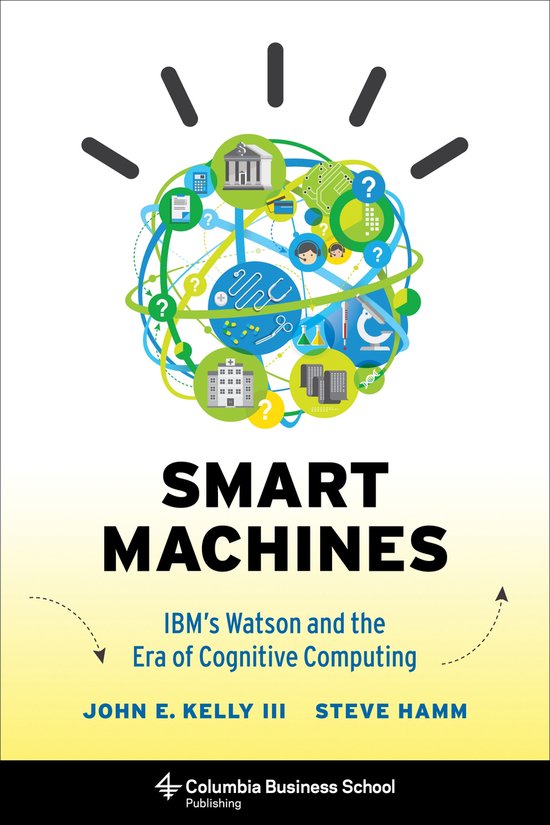 Smart Machines | 9780231168564 | John Kelly Iii | Boeken | bol