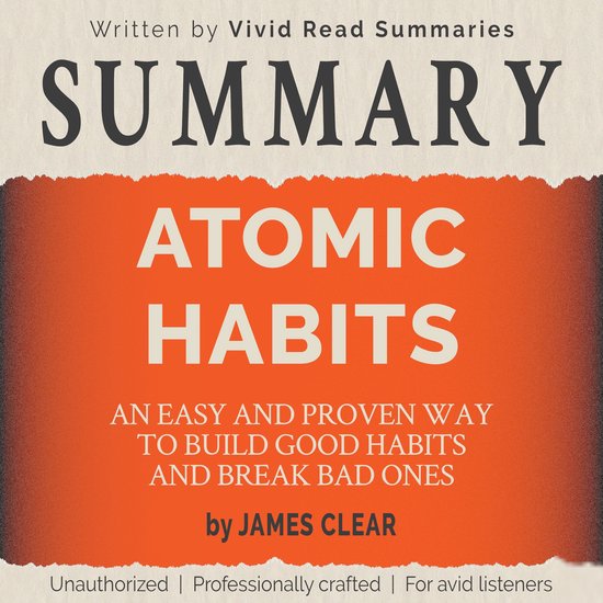 SUMMARY: Atomic Habits - An Easy and Proven Way to Build Good Habits ...