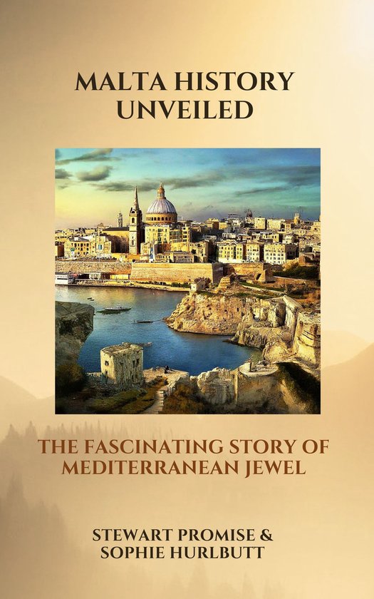 Malta History Unveiled (ebook), Sophie Hurlbutt | 1230007796890 ...