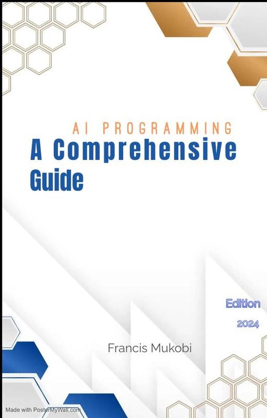 AI PROGRAMMING: A COMPREHENSIVE GUIDE (ebook), Francis Mukobi | 9798224670215 | Boeken | bol