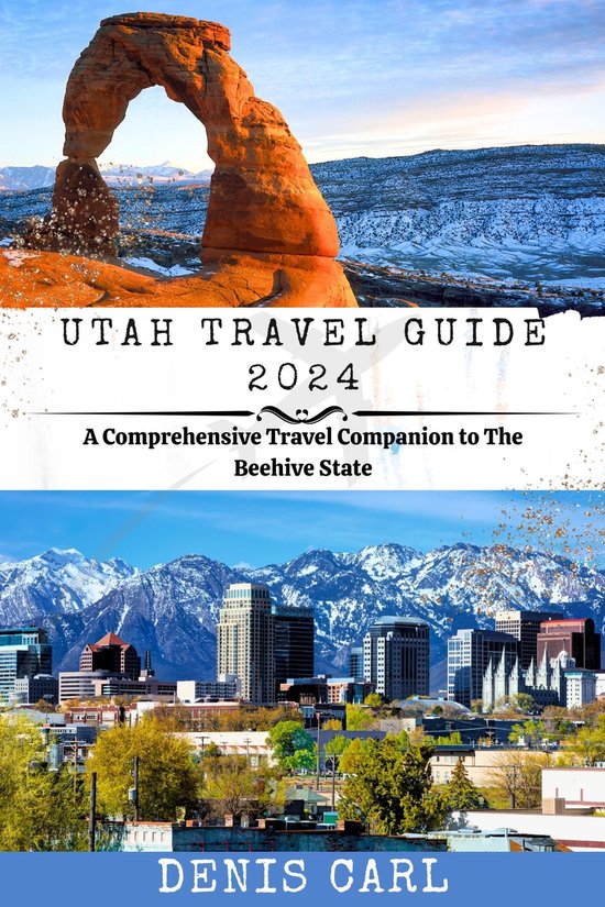 UTAH TRAVEL GUIDE 2024 (ebook), DENIS CARL | 1230007573071 | Boeken | bol