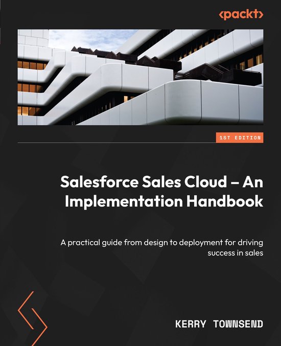 Salesforce Sales Cloud – An Implementation Handbook (ebook), Kerry Townsend |... | bol