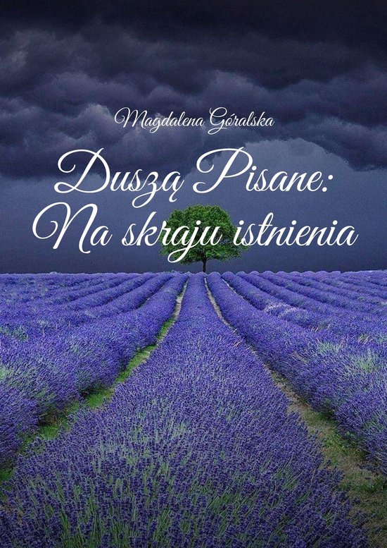 Duszą Pisane: Na skraju istnienia (ebook), Magdalena Góralska ...